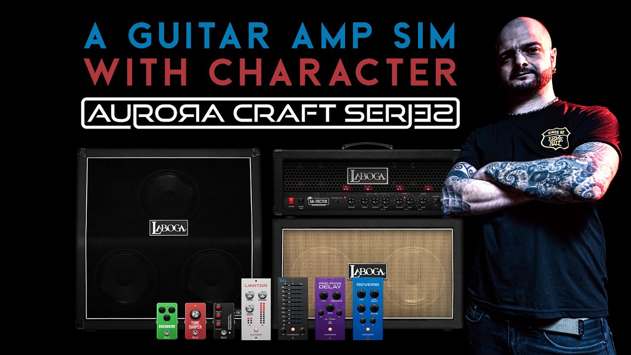 A GUITAR AMP SIM WITH CHARACTER ⚡️ Laboga Mr. Hector by Aurora DSP ...