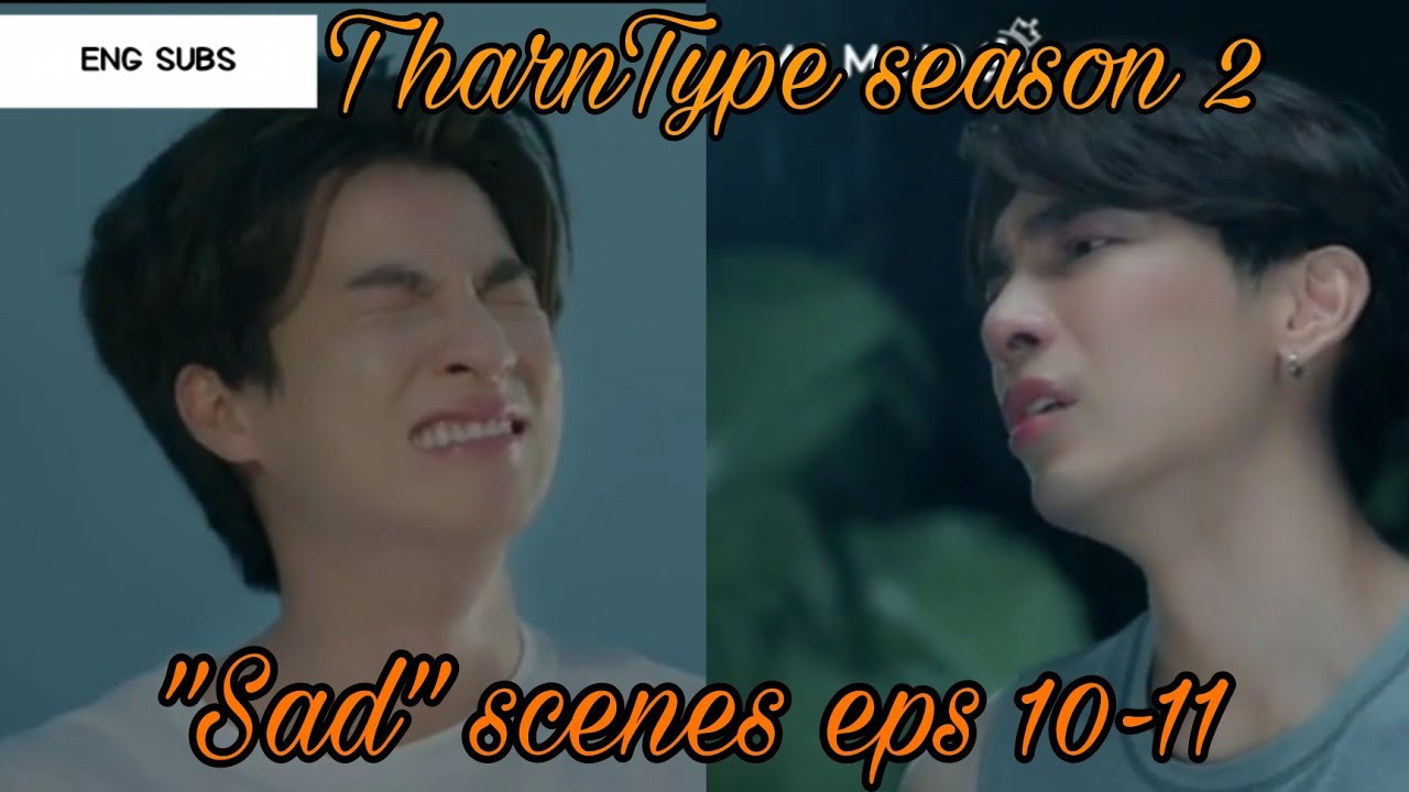 ENG SUBS—TharnType season 2 Sad Scenes that will make you cry - YouTube