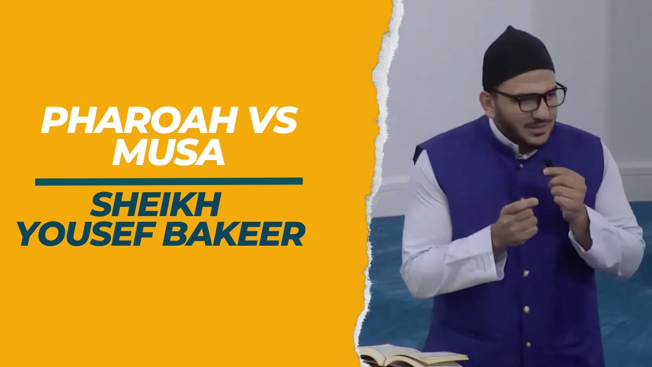 Pharaoh vs Musa | Sheikh Yousef Bakeer - YouTube