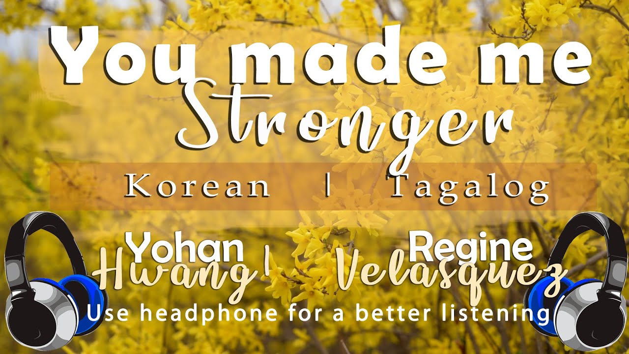 You Made Me Stronger - Tagalog and korean Duet | Yohan Hwang ft. Regine ...