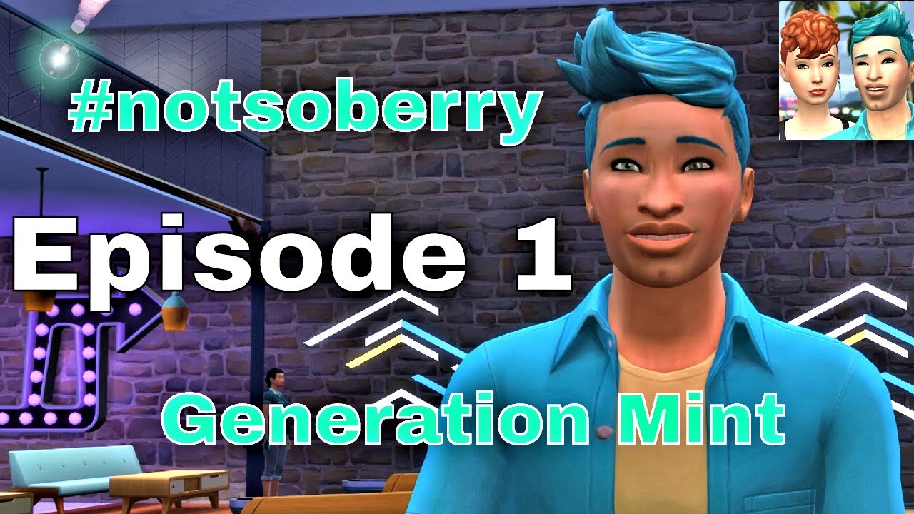 SIMS 4 VIDEO | NOT SO BERRY | GENERATION MINT | EPISODE 1 - YouTube