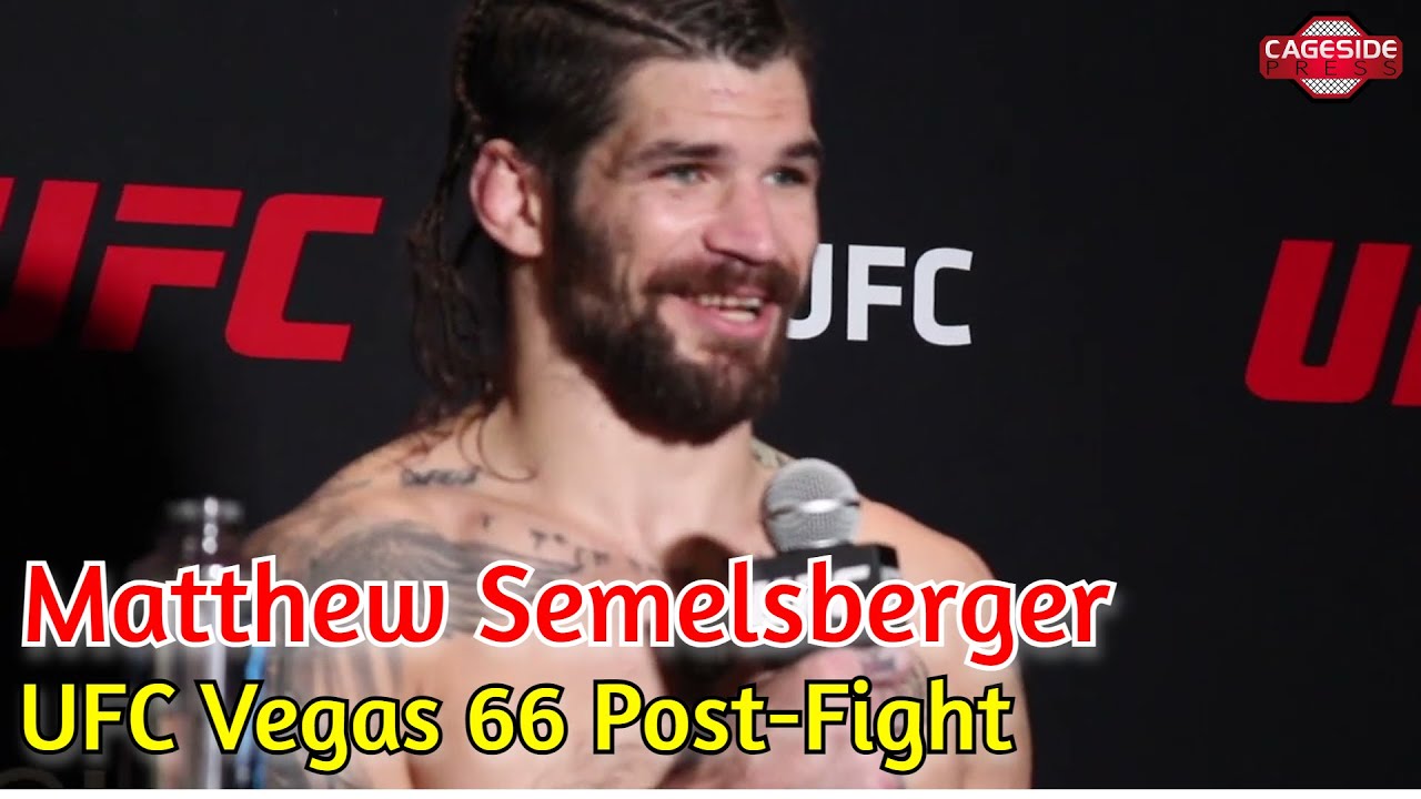 UFC Vegas 66: Matthew Semelsberger Earns his Biggest UFC Win, Says it ...