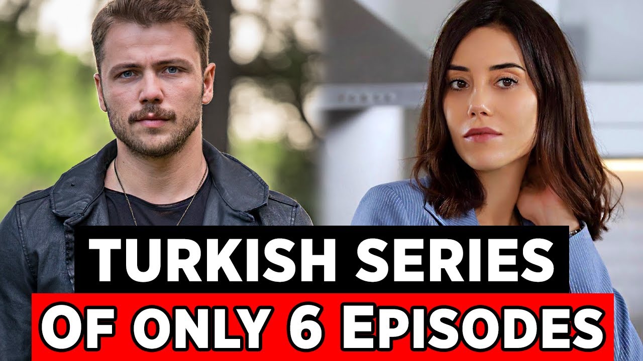 10 Best Turkish Series of Only 6 Episodes English Subtitles - YouTube
