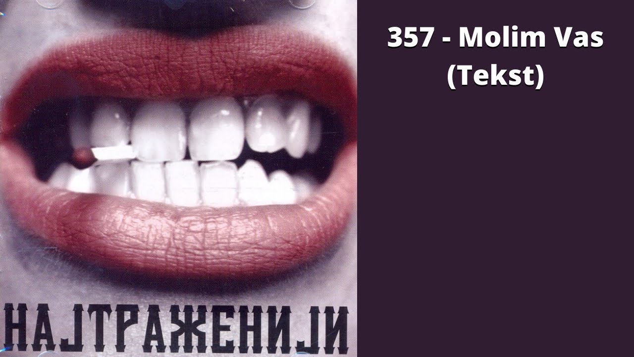 357 - Molim Vas (Tekst) - YouTube