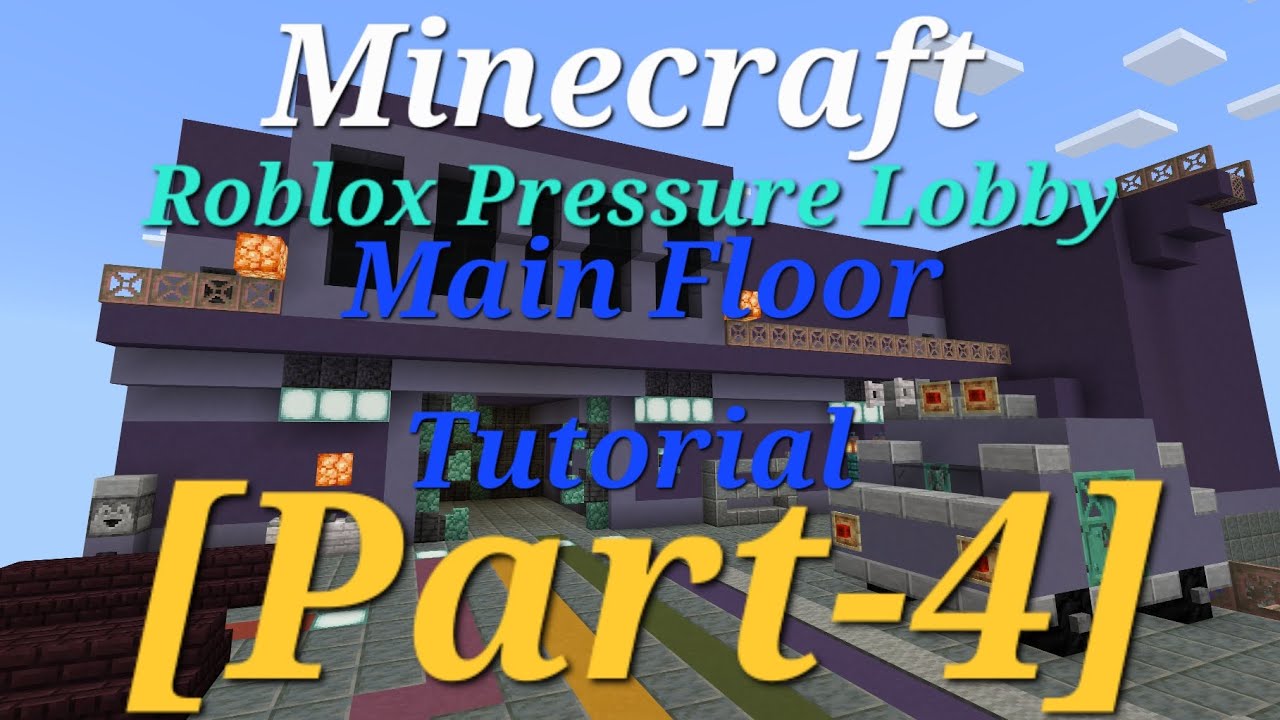 Minecraft Roblox Pressure Lobby Main Floor Tutorial (Part-4) - YouTube