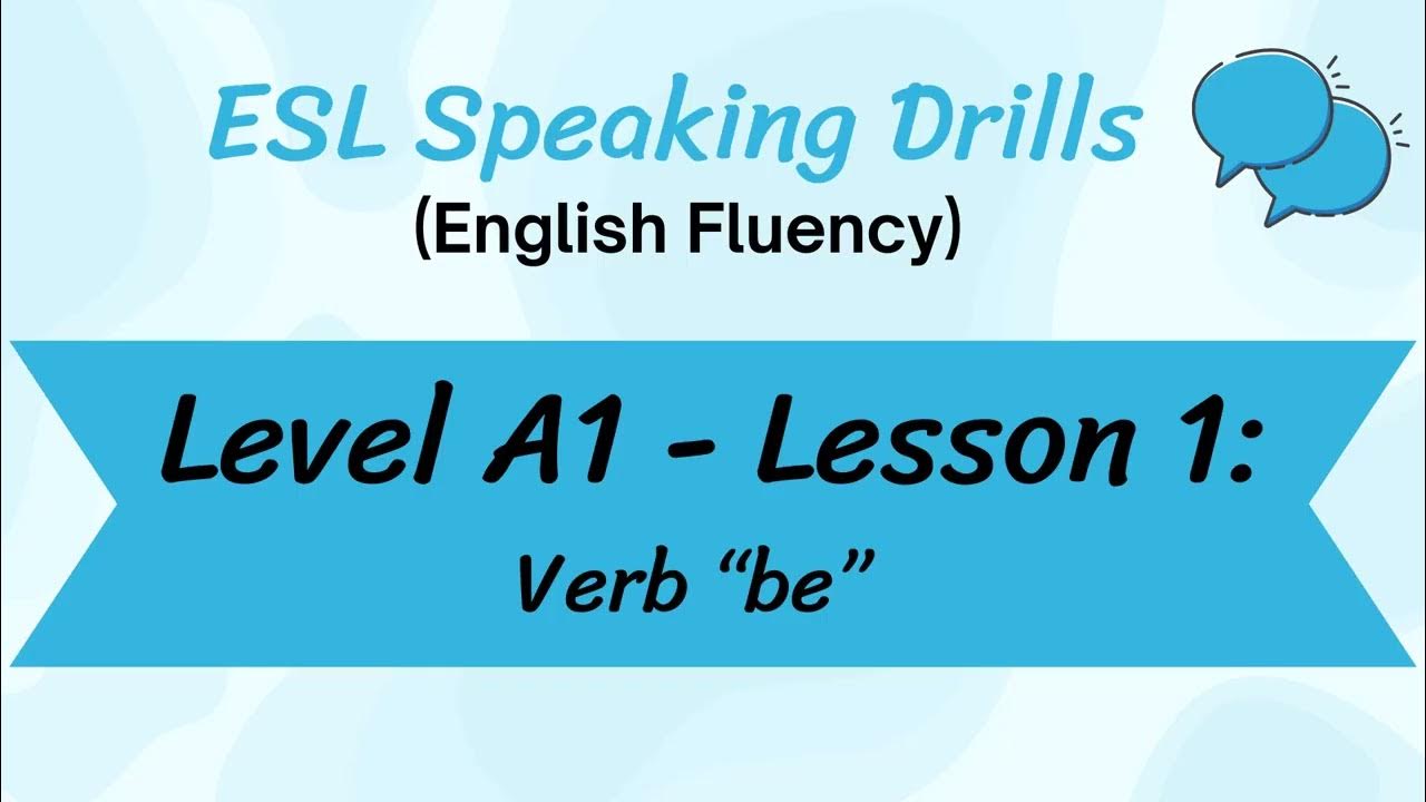 Level A1 - Lesson 1: Verb be (ESL Speaking Drills for English Fluency ...