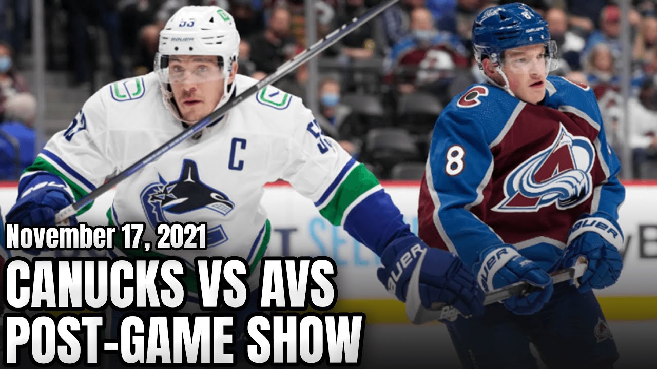 Canucks vs Avalanche Post-Game Show (November 17, 2021) - YouTube