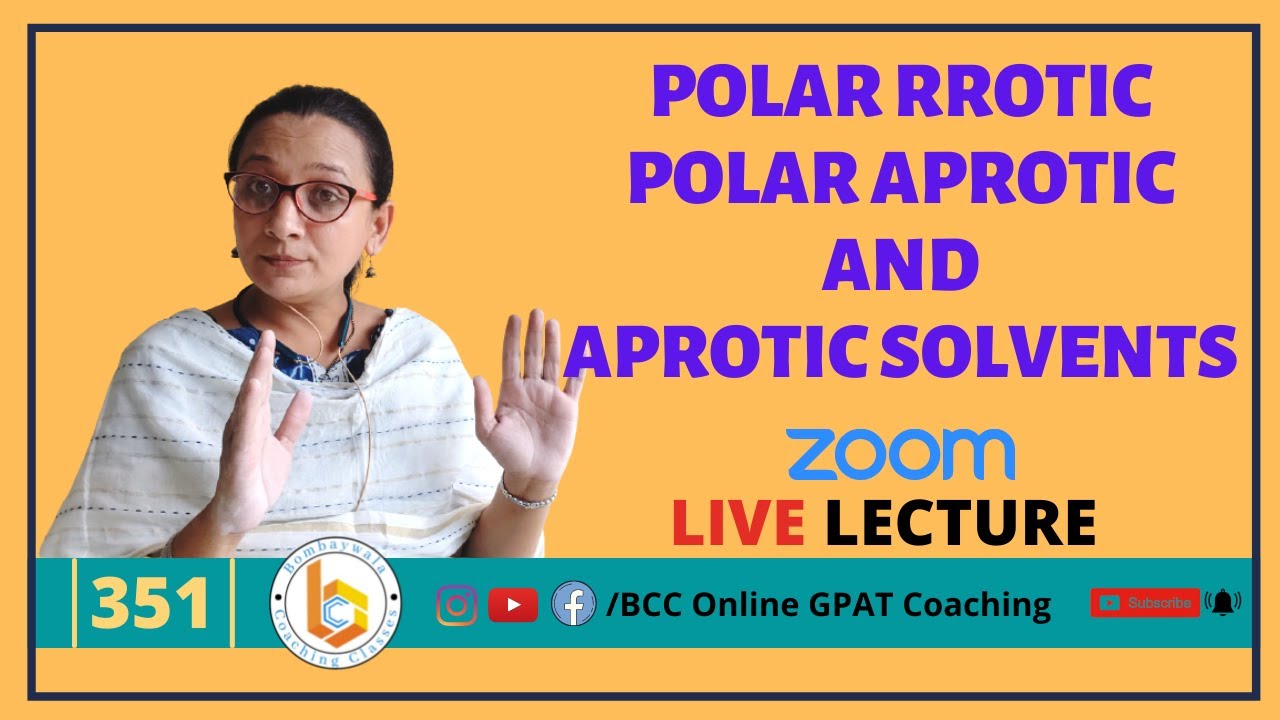 14-09-21 Polar protic|| Polar Aprotic And Aprotic Solvents || Live Zoom ...