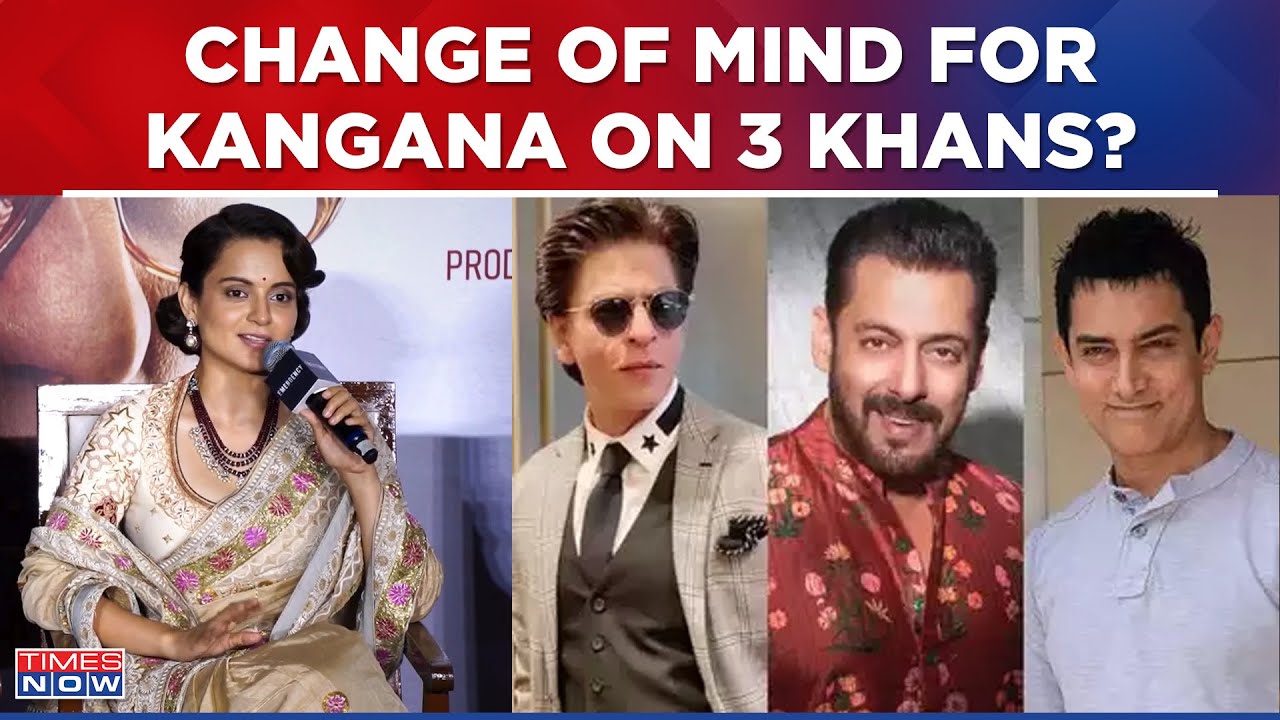 Kangana Ranaut Changes Stance On Working With 3 Khans? | Shah Rukh Khan ...