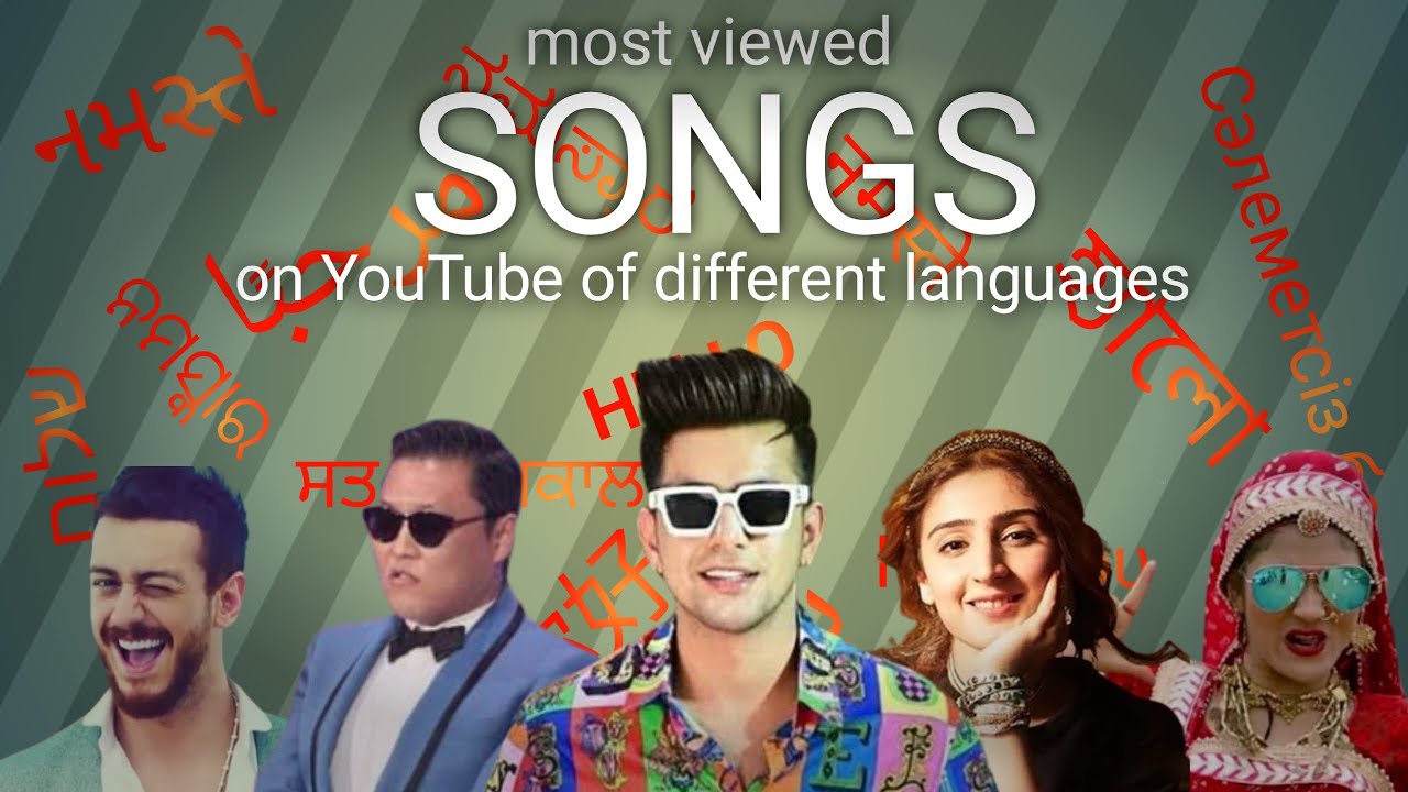 Most viewed songs on YouTube of different languages - YouTube
