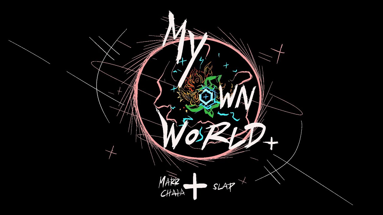 MY OWN WORLD + - YouTube