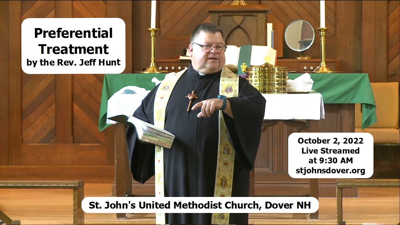10/2/2022 "Preferential Treatment" by the Rev. Jeff Hunt - St. John's ...