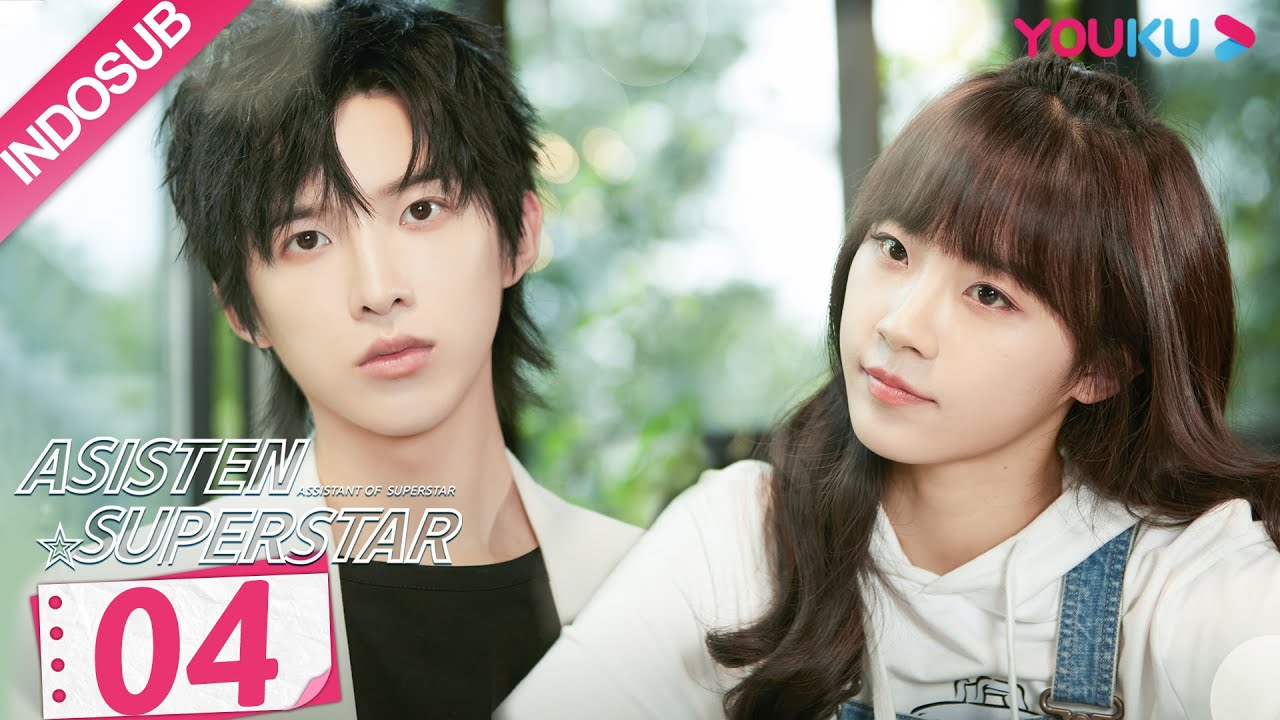 [INDO SUB] Asisten Superstar (Assistant of Superstar) EP04 | Sun Zeyuan ...