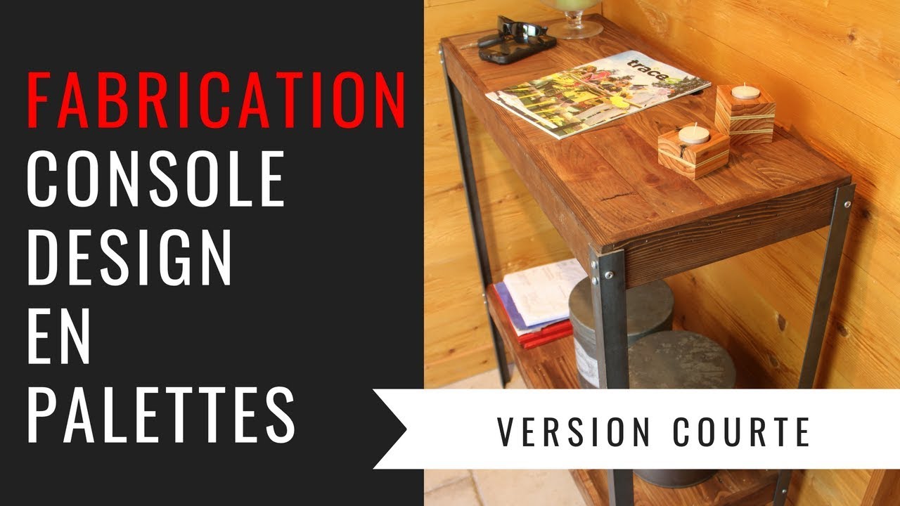 NOUVEAU: Fabrication d'une console design en palette - Version courte ...