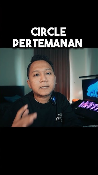 Penting nya Circle Pertemanan Di Dunia Kampus - YouTube