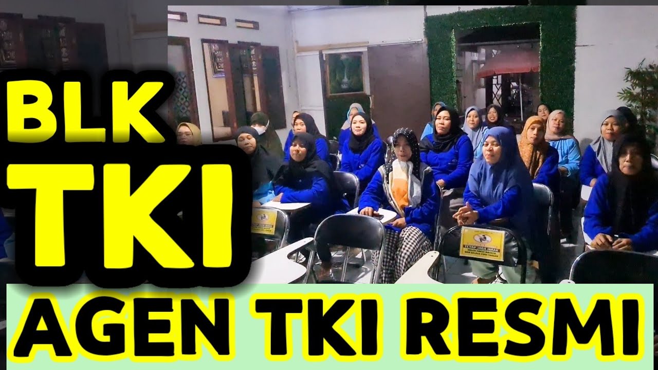 BLK UNTUK TKI DAJ AGEN/PT TKI RESMI BUAT PMI YG INGIN KERKA DI LUAR ...