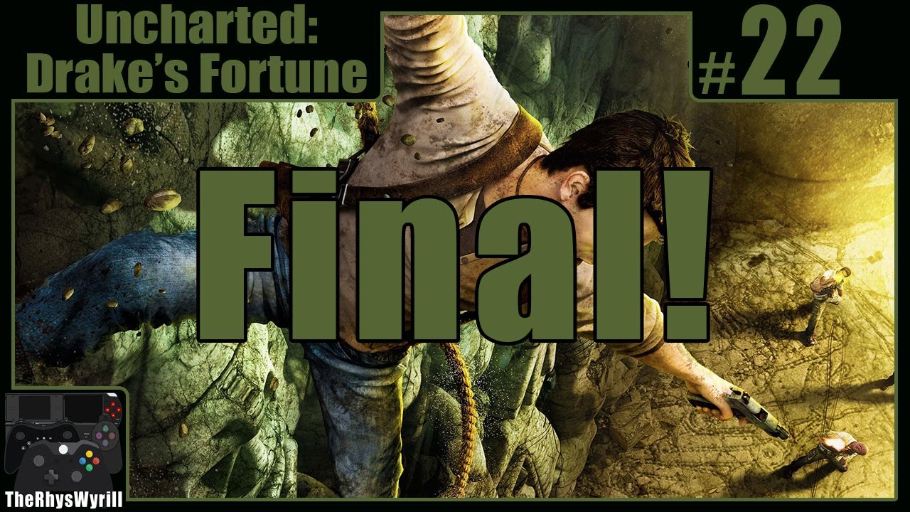 Uncharted: Drake's Fortune Playthrough | Part 22 [FINAL] - YouTube