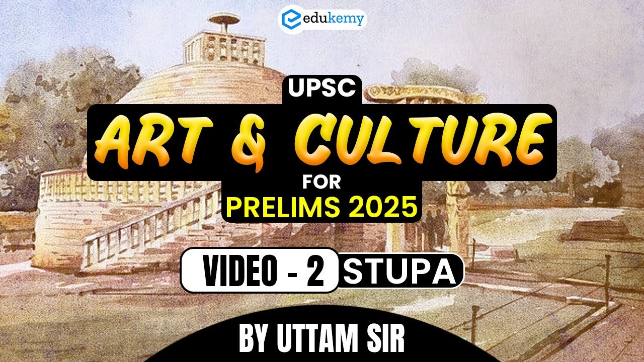 Stupa #2 | UPSC Art And Culture Class By Uttam Sir | UPSC Prelims 2025 ...