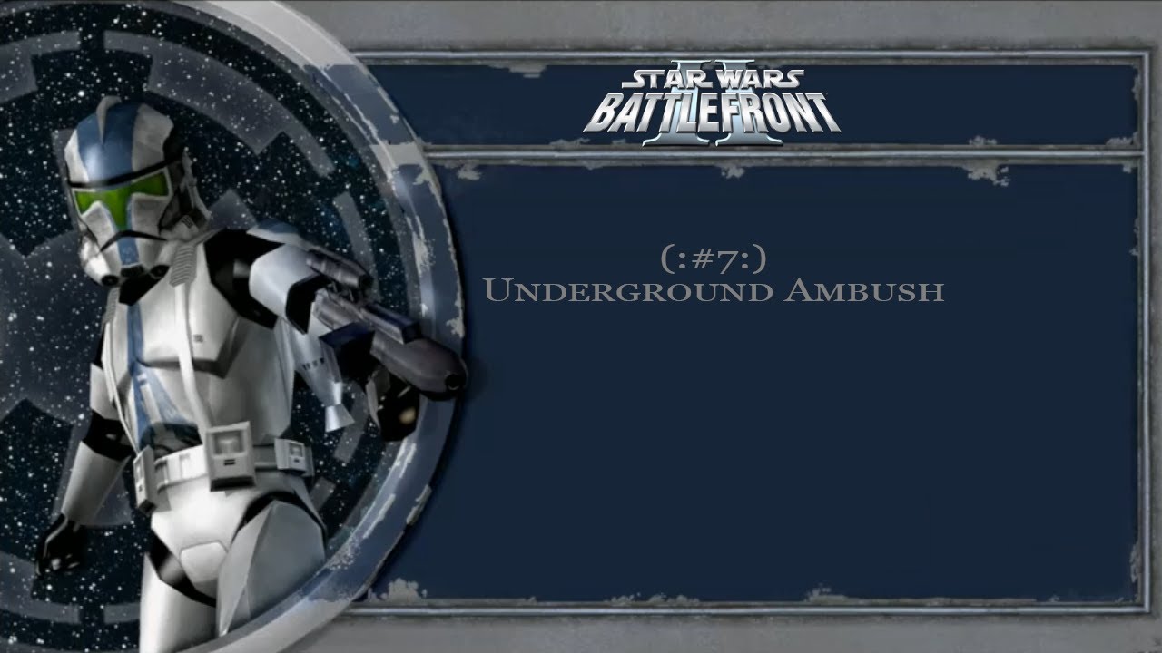 Underground Ambush | Star Wars Battlefront 2005 #7 - YouTube