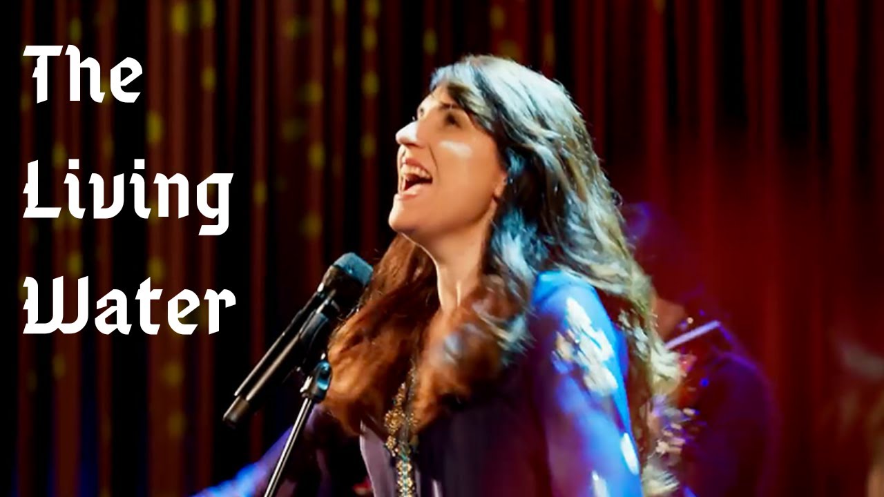 THE LIVING WATER | WORSHIP SONG FROM ISRAEL CHRISTIANS | SARAH LIBERMAN ...
