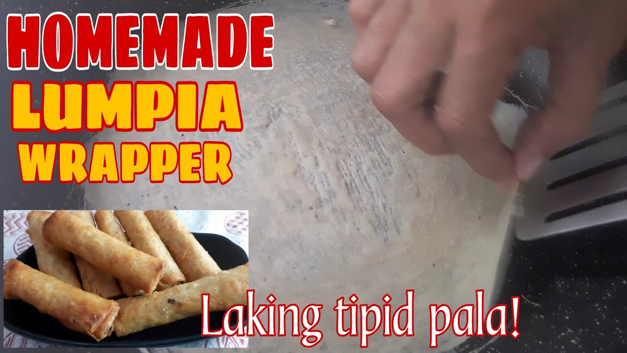 HOMEMADE LUMPIA WRAPPER / HOW TO MAKE LUMPIA WRAPPER AT HOME / FRESH ...