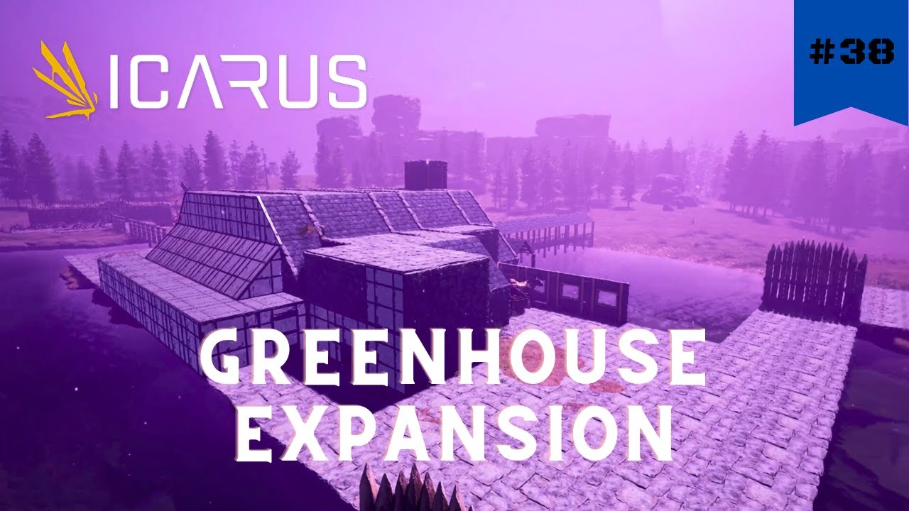 Icarus: Greenhouse Guru - Expanding My Verdant Empire | Pt38 - YouTube