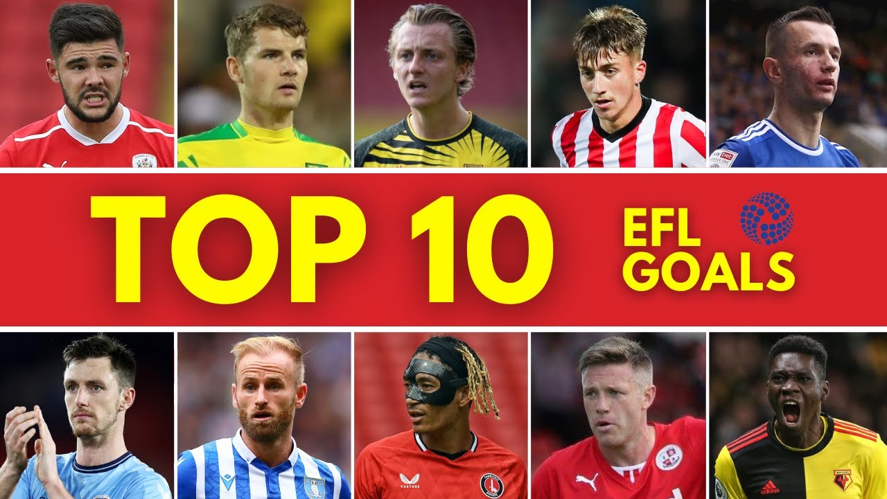 Top 10 Incredible EFL Goals - YouTube
