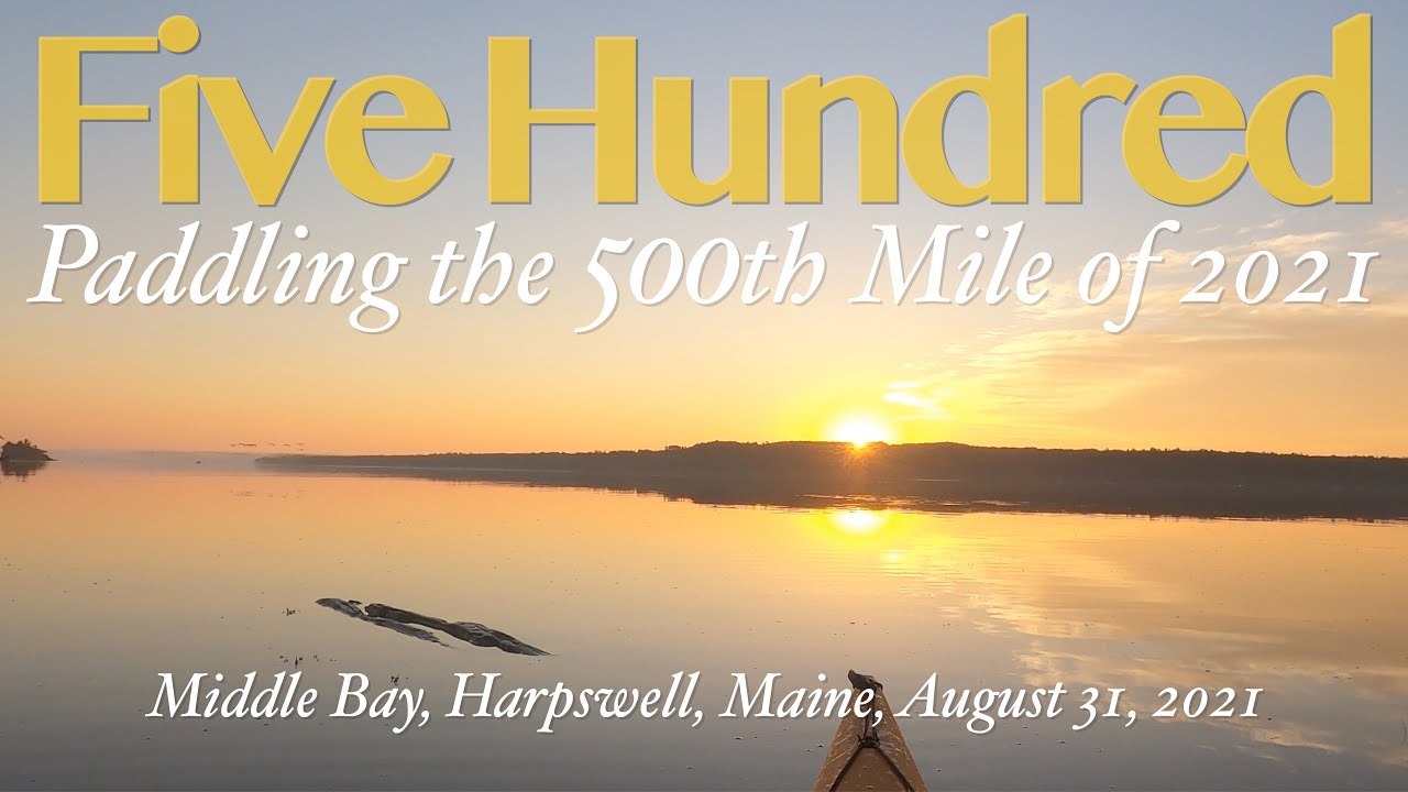 500 Miles: Paddling the 500th Mile of 2021 - YouTube