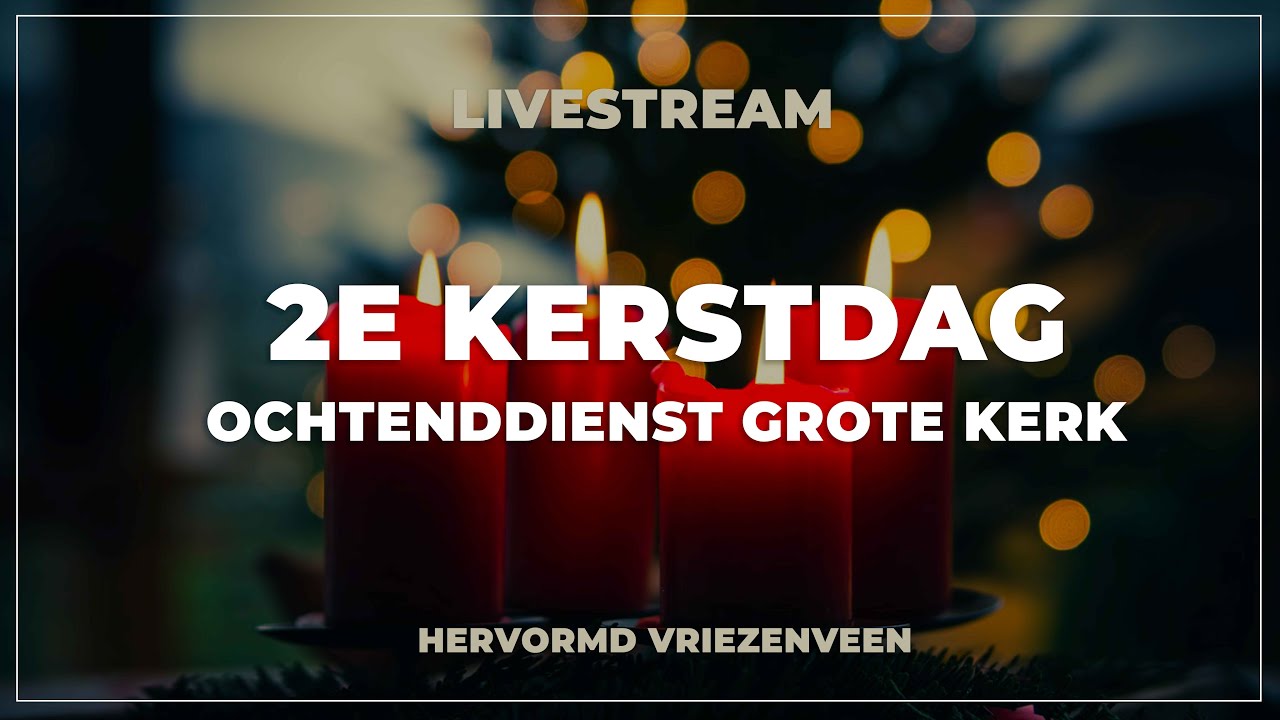 2e kerstdag Ochtenddienst I 26 december 2021 I Grote Kerk Vriezenveen ...