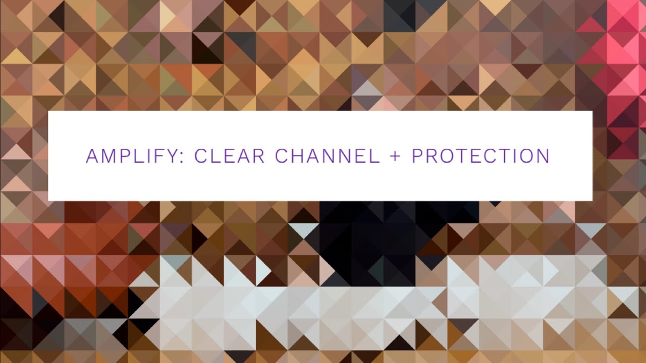 GUIDES: Amplify Clear Channel & Protection (embedded) - YouTube