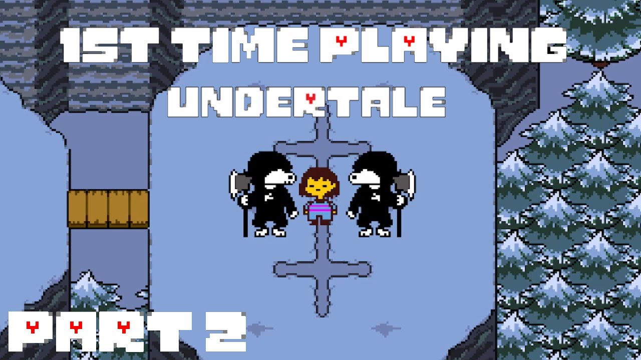 First time playing UNDERTALE [PART 2] - YouTube