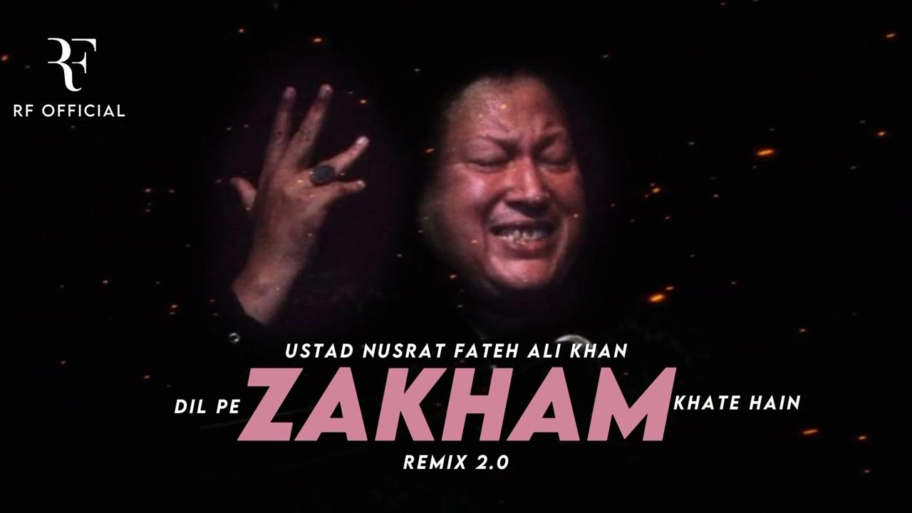 Nusrat Fateh Ali Khan | Dil Pe Zakham Khate Hain | Remix 2.0 | Ultimate Qawwali Experience - YouTube