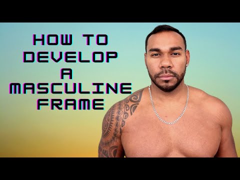 How To Develop a Masculine Frame - YouTube