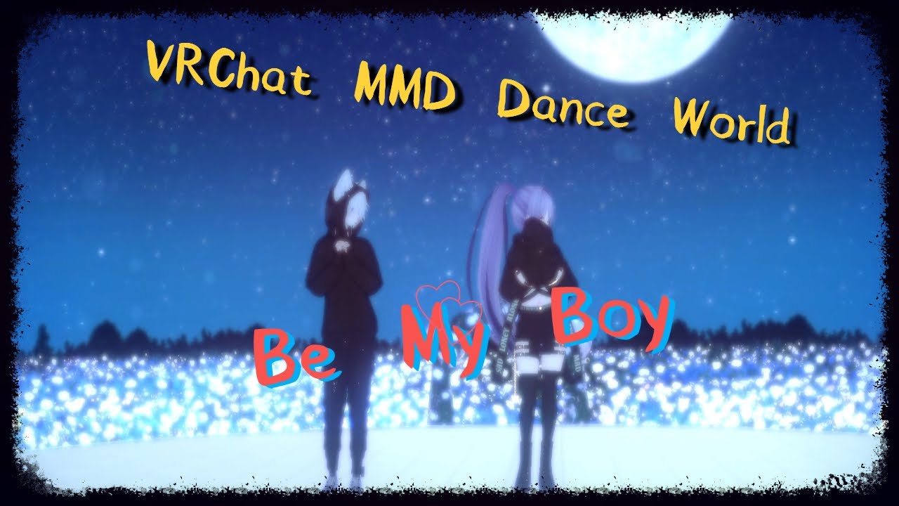 《VRChat白弦》VRChat MMD Dance World -Be My Boy · Rio Momose - YouTube