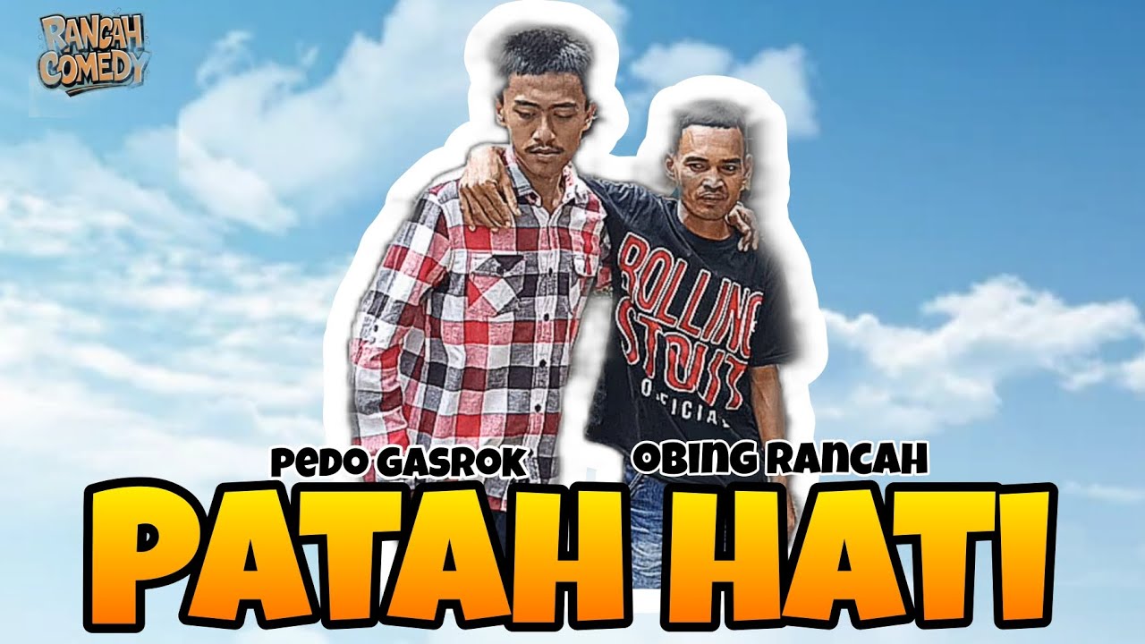 FILM KOMEDI - PATAH HATI | Obing Rancah, pedo gasrok | Rancah Comedy ...