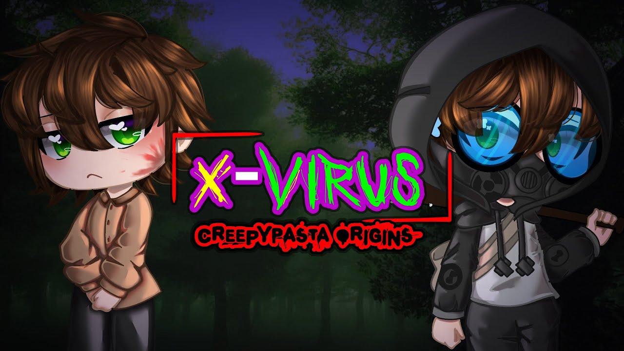 X-Virus's Backstory | Creepypasta | GCMM - YouTube