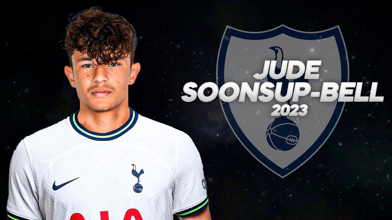 Jude Soonsup-Bell - Welcome Tottenham? - 2023ᴴᴰ - YouTube