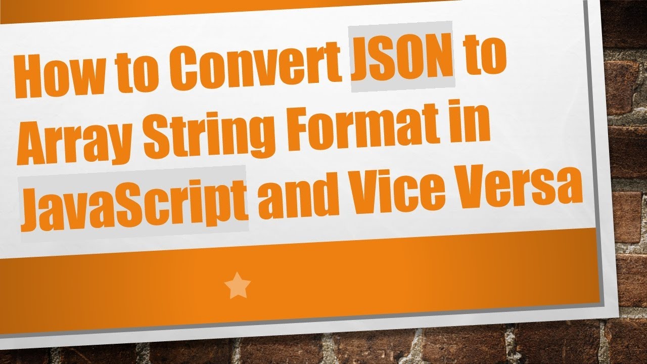 How to Convert JSON to Array String Format in JavaScript and Vice Versa - YouTube