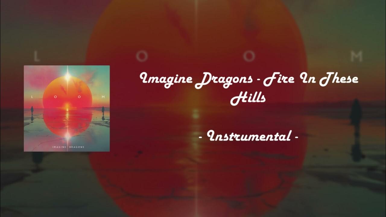 Imagine Dragons - Fire In These Hills (Instrumental) - YouTube