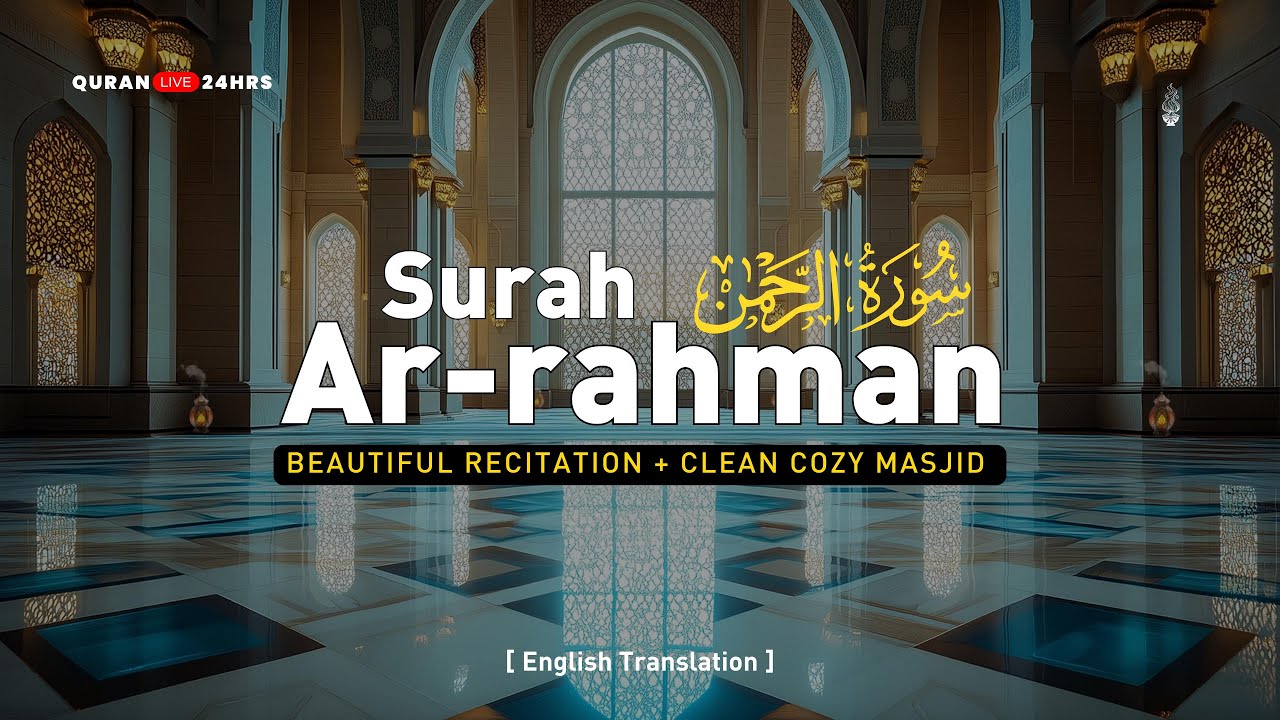 Surah Rahman beautiful voice سورة الرحمن | Calming Masjid | Quran Live ...