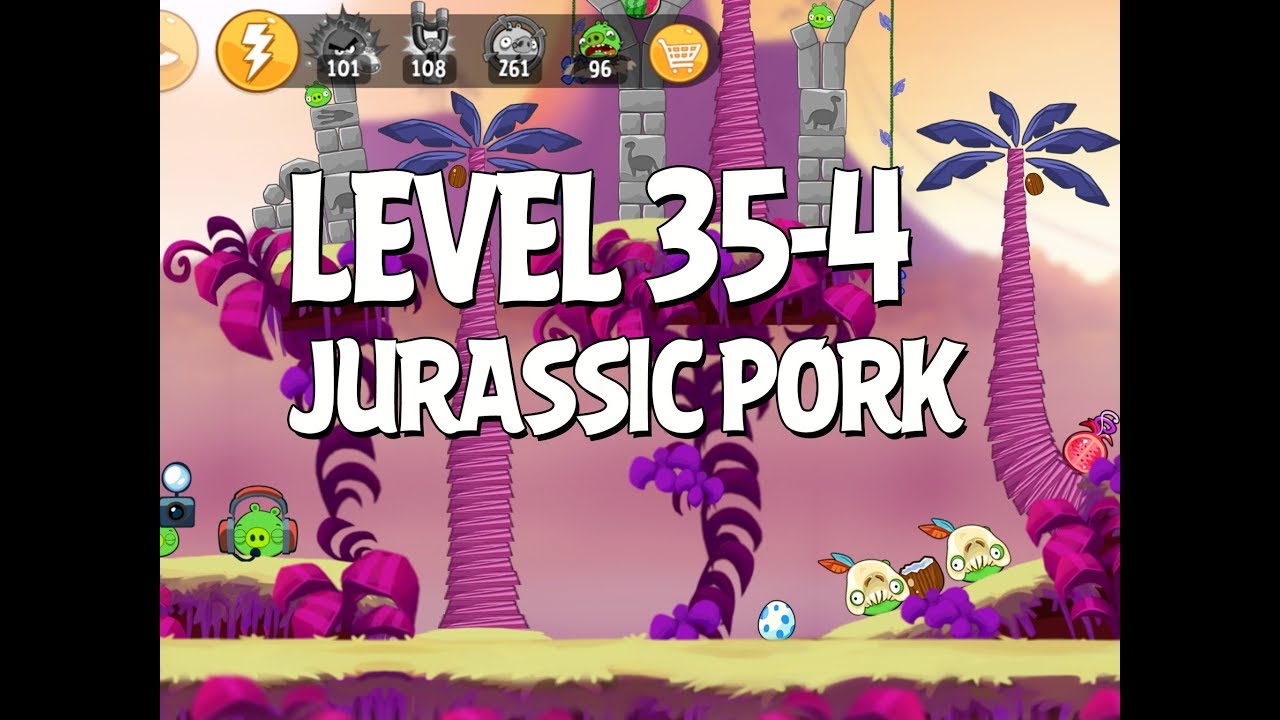 Angry Birds Jurassic Pork Level 35-4 Walkthrough 3 Star - YouTube