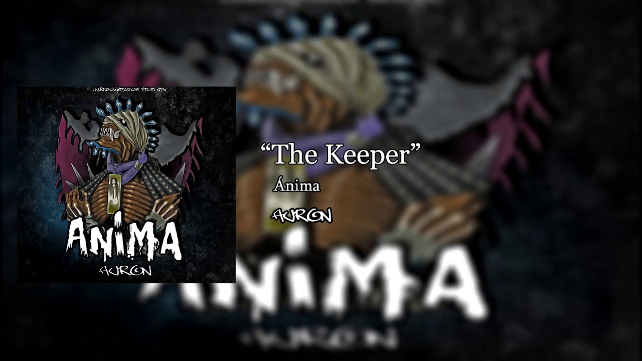 The Keeper / Auron / ÁNIMA °2020° / (Prod. Life And Death Pro y DJ Rullbiza) - YouTube Music