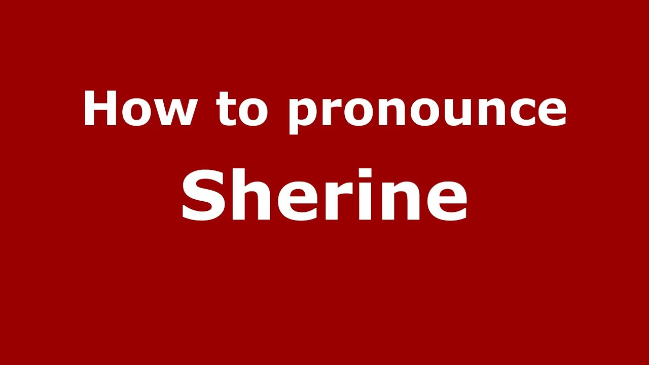 How to Pronounce Sherine - PronounceNames.com - YouTube
