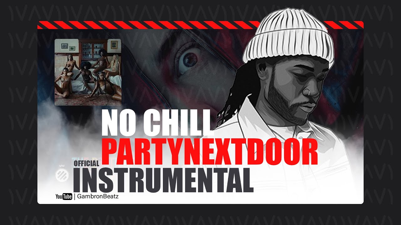 PARTYNEXTDOOR - NO CHILL (Official Instrumental) - YouTube