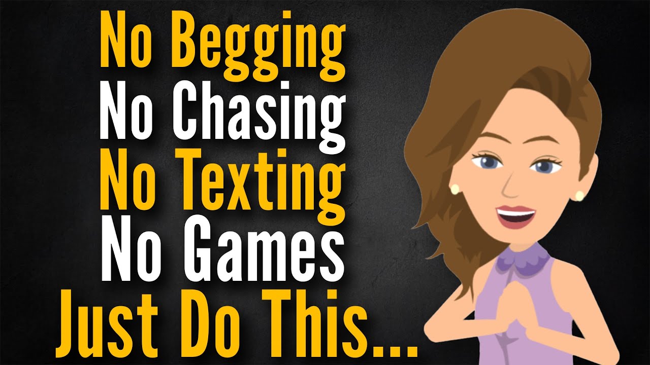 No Begging, No Chasing, No Texting, No Games! Just Do This! 🔥 Abraham ...