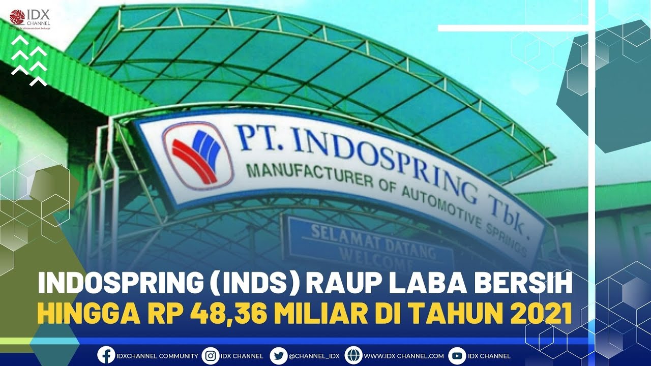 Indospring (INDS) Raup Laba Bersih Hingga Rp 48,36 Miliar di Tahun 2021 ...