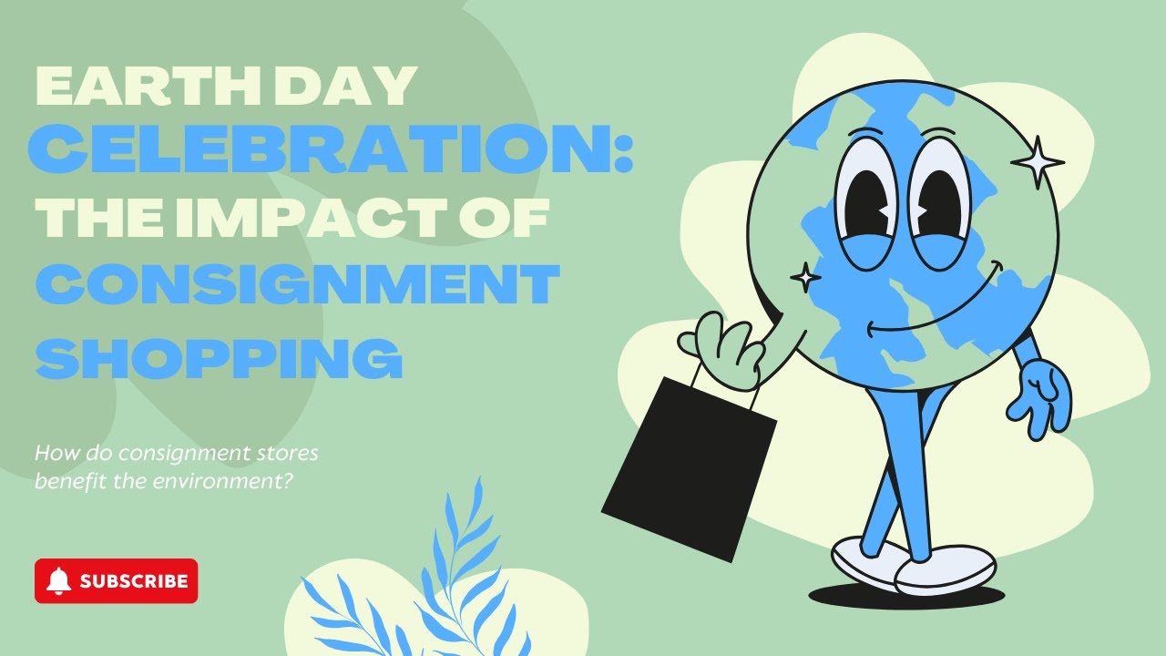 Earth Day Celebration: The Impact of Consignment Shopping - YouTube