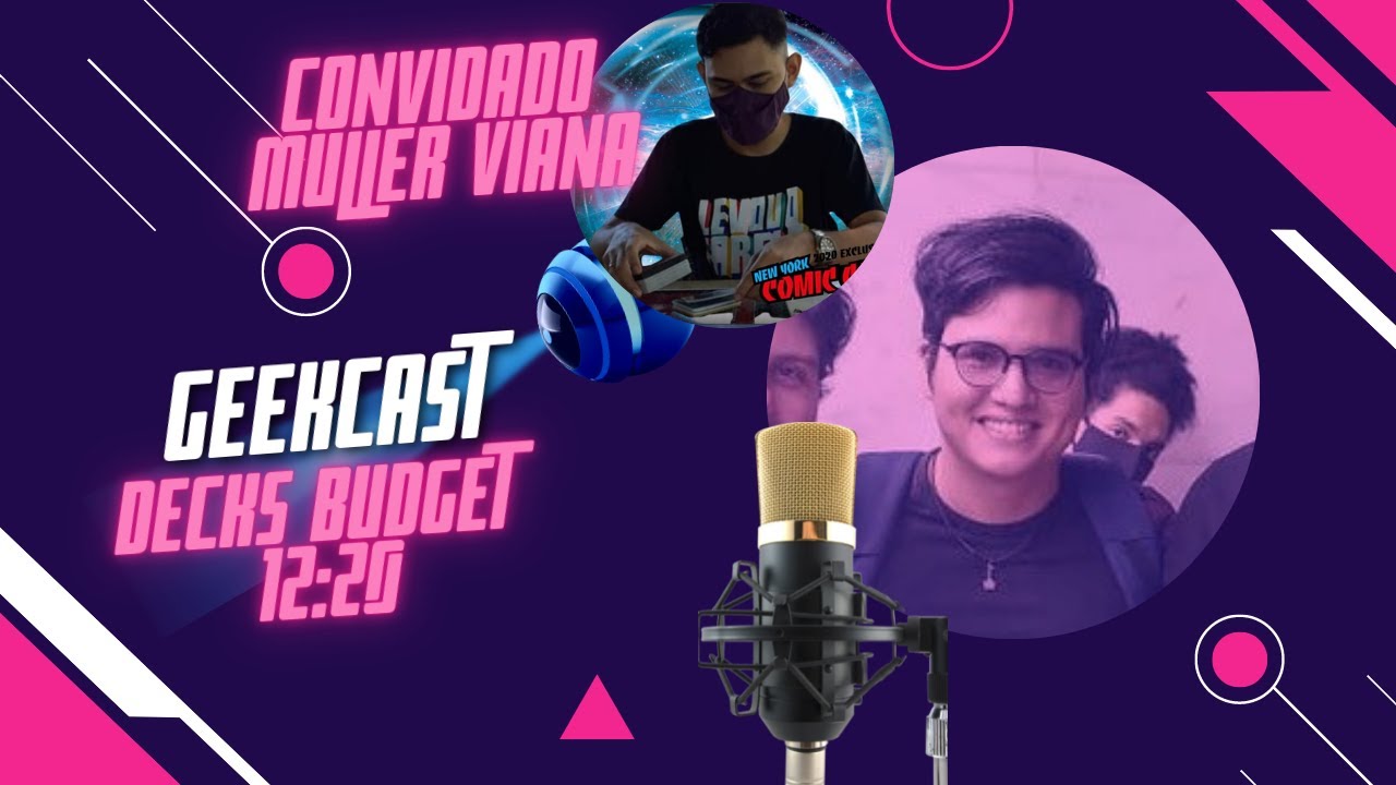 GEEKCAST - DECKS BUDGET - COM MÜLLER VIANA 10# - YouTube