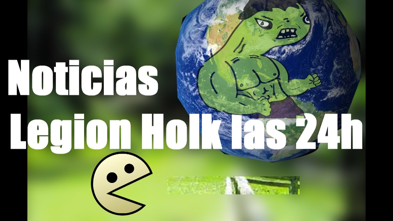 Noticias Legión Holk 24Hours 15/03/14 - YouTube