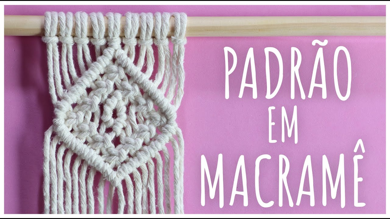 PADRÃO em MACRAMÊ com NÓ FESTONÊ e NÓ QUADRADO/DUPLO - TUTORIAL PASSO a ...